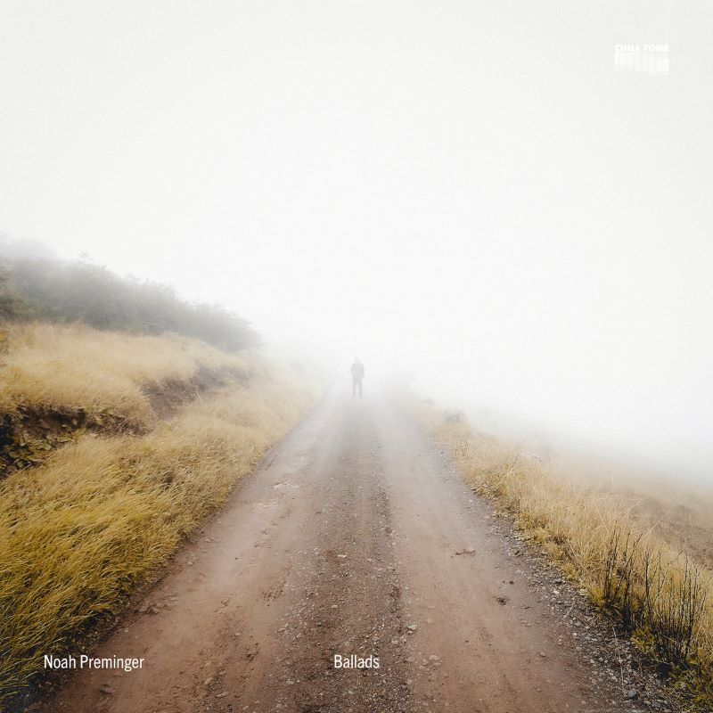 Noah Preminger: Ballads (Chill Tone; 2025) Por Pachi Tapiz [Grabación ...