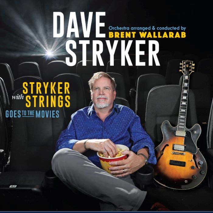 Dave Stryker: Stryker with Strings Goes to the Movies (Strikezone ...