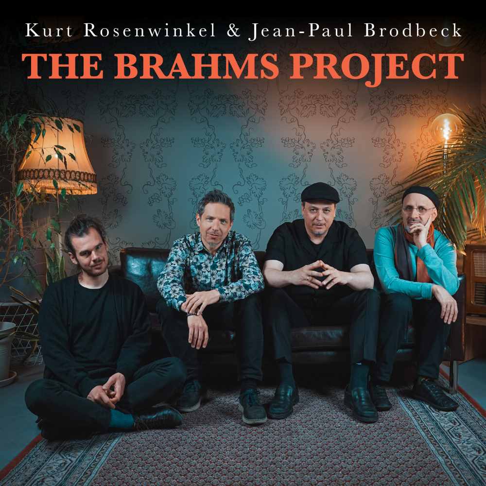 Kurt Rosenwinkel & Jean-Paul Brodbeck: The Brahms Project (Heartcore ...