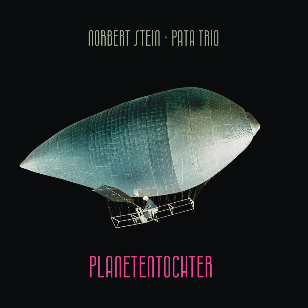 Norbert Stein Pata Trio: Planetentochter (Pata Music; 2025) Por Pachi ...