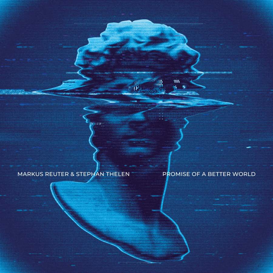 Markus Reuter & Stephen Thelen: Promise of a Better World (Iapetus ...